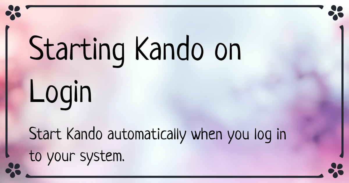 Starting Kando on Login | Kando