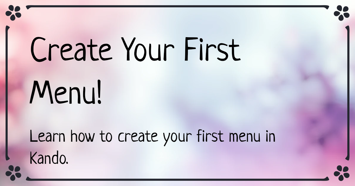 Create Your First Menu! | Kando